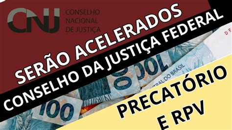 Pagamento De Precat Rios E Rpv Ser O Acelerados Entenda O Por Qu