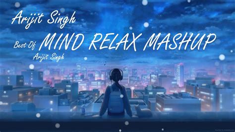 Arijit Singh Best Of Arijit Singh Mashup Arijit Singh Lofi Lofi