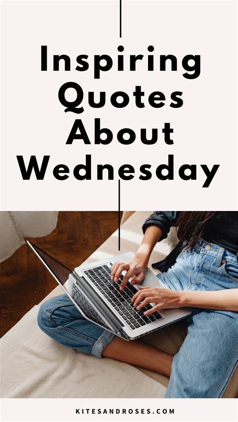 Looking For Wednesday Quotes Here Are The Words And Sayings That Will
