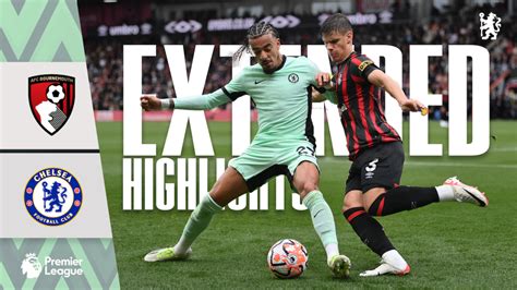 Extended Highlights Bournemouth 0 0 Chelsea Video Official Site