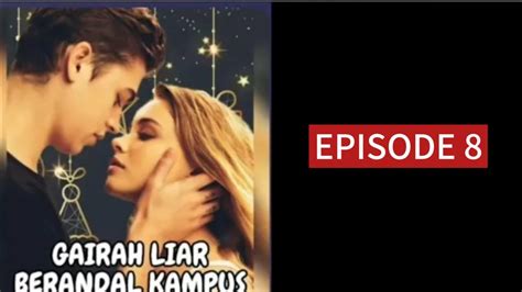 Ep8 GAIRAH LIAR BERANDAL KAMPUS Devan Mulai Menggoda Mama Tiri Nayla