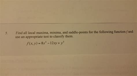 solved find all local maxima minima and saddle points for