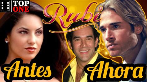 Telenovela Rubí 2004 así lucen los actores en la actualidad 2023