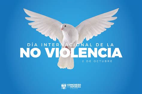 CONGRESO CONMEMORA EL DÍA DE LA NO VIOLENCIA