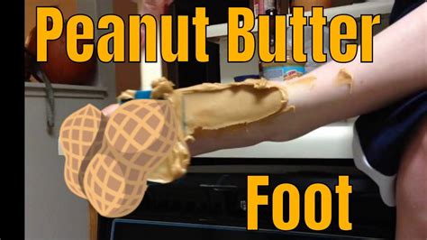 20 SECOND MUSIC VIDEOPeanut Butter Foot YouTube