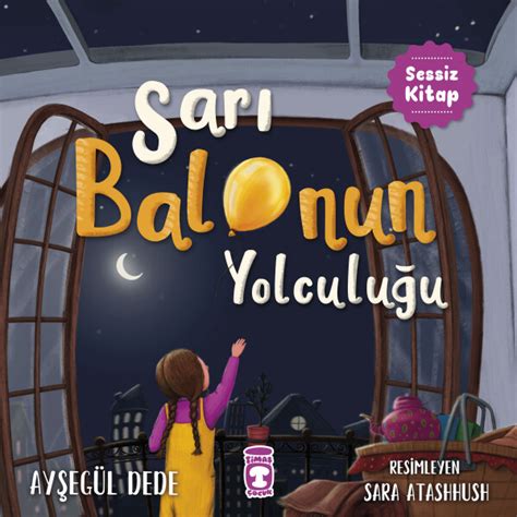Sarı Balonun Yolculuğu İlk Çocukluk Timaş Çocuk Ayşegül Dede