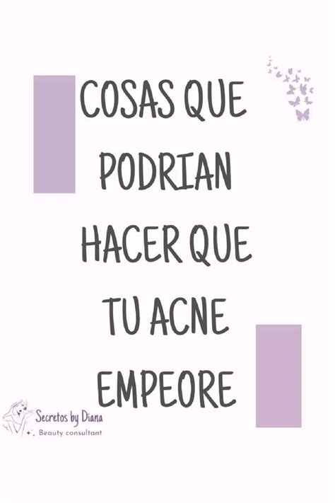 Sabes Como Prevenir El Acne