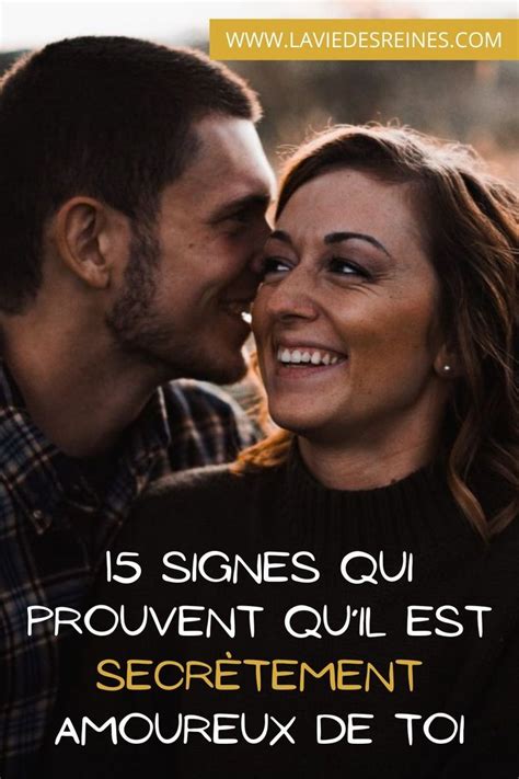 15 Signes qui prouvent quil est secrètement amoureux de toi Amour