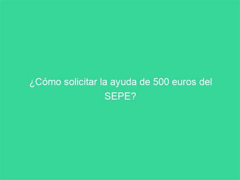 Cómo solicitar la ayuda de 500 euros del SEPE INFO SEPE