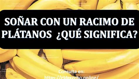 Qué significado tienen los sueños con plátanos Descubre el