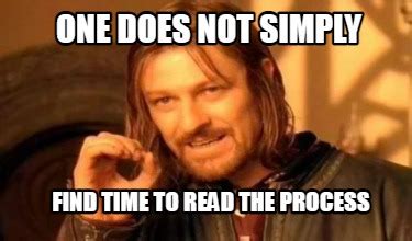 Meme Creator Funny One Does Not Simply Find Time To Read The Process