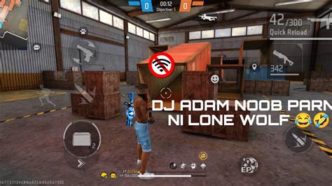 DJ ADAM NOOB PRANK IN LONE WOLF NOOB PRANK IN LONE WOLF LIKE