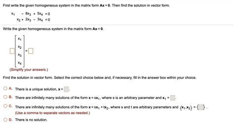 solved first write the given homogeneous system in the matrix form ax 0 then find the