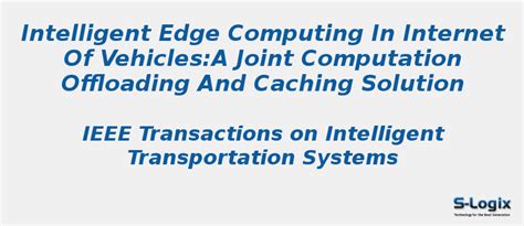 intelligent edge computing in internet of vehicles s logix
