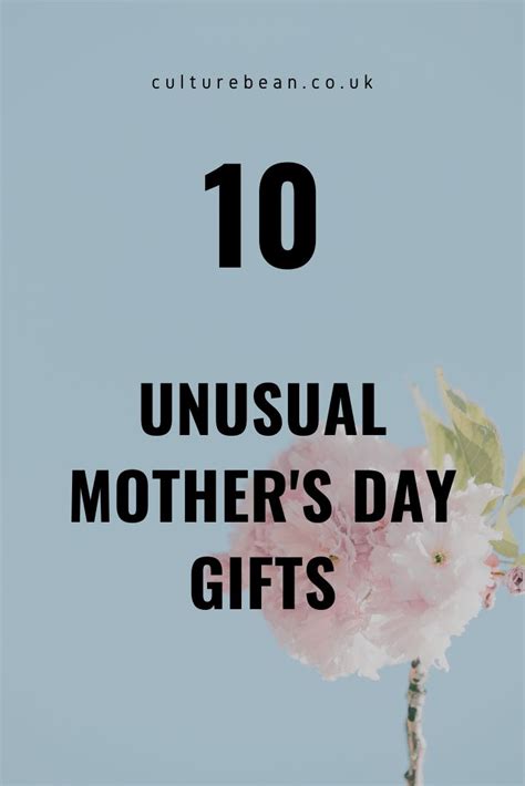 10 Unusual Mother S Day Gifts Without The High Price Tag