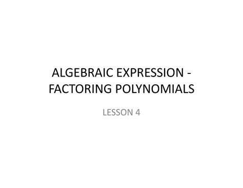 Lesson 4 Algebraic Expression Factoring Polynomials ALGEBRAIC
