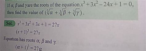 if α β and γ are the roots of the equation x3 3x2−24x 1 0 then find the