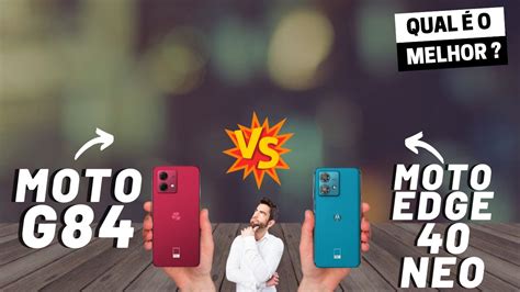 Moto G84 vs Motorola Edge 40 Neo Qual é o MELHOR Comparativo YouTube