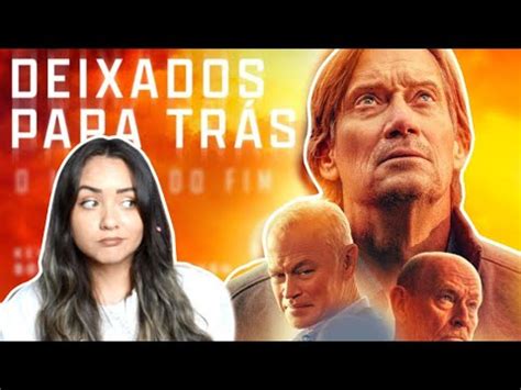 Filme Deixados Para Tr S O In Cio Do Fim Youtube