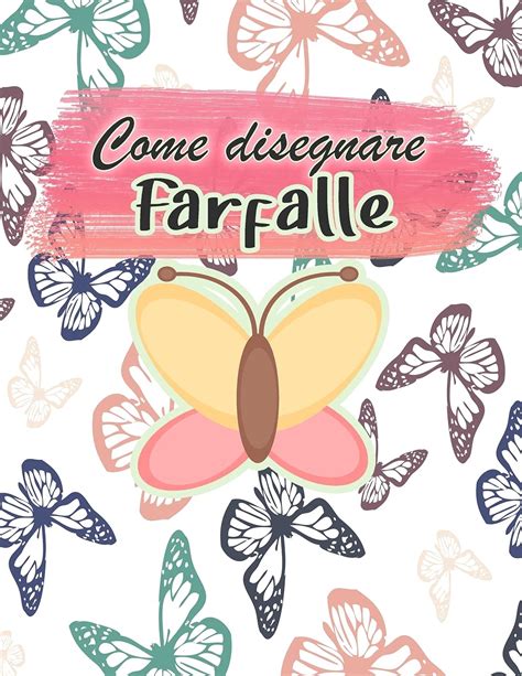 Buy Come disegnare Farfalle Attività di disegno per tutta la famiglia