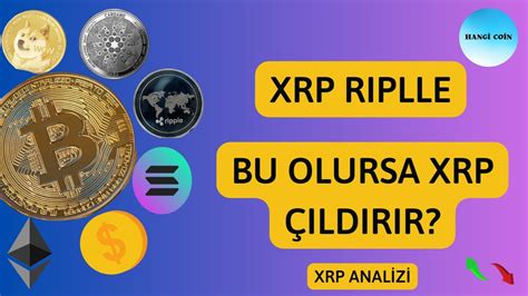 Bu Olursa Xrp Ld R R Ripple Xrp Coin Analiz Son Dakika Yorum