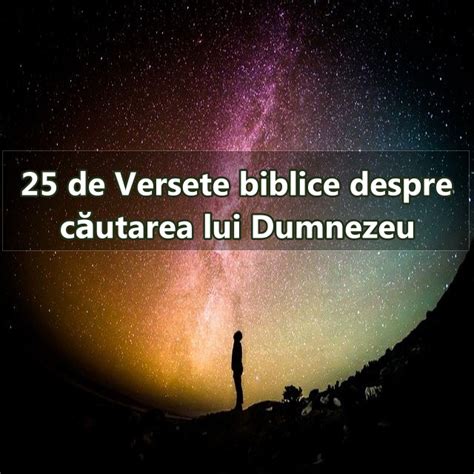 25 de Versete biblice despre căutarea lui Dumnezeu Calea Ingusta