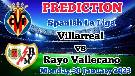 Villarreal Vs Rayo Vallecano Prediction Match Preview YouTube