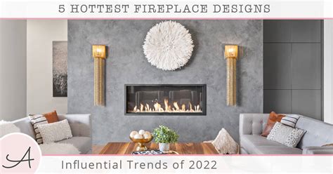 Hottest Fireplace Trends For