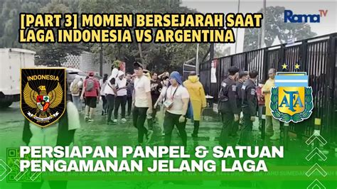 PERSIAPAN PANPEL SATUAN PENGAMANAN MOMEN BERSEJARAH SAAT LAGA