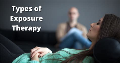 Exposure Therapy Types Techniques Benefits And More