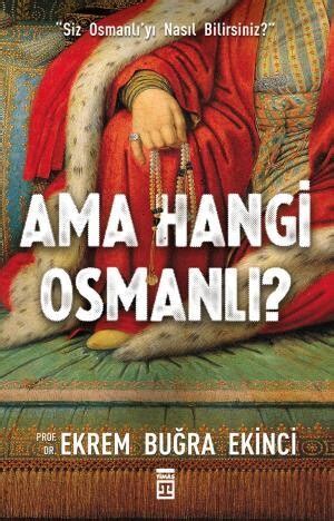 Ama Hangi Osmanlı Sosyoloji Timaş Tarih Ekrem Buğra Ekinci