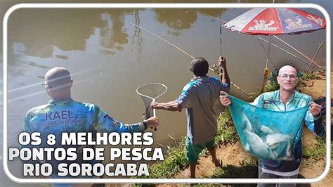 TOP 8 MELHORES pontos de PESCA no RIO SOROCABA Conheça todos agora