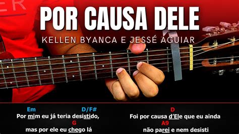 FOI POR CAUSA DELE Kellen Byanca e Jessé Aguiar Por Causa Dele