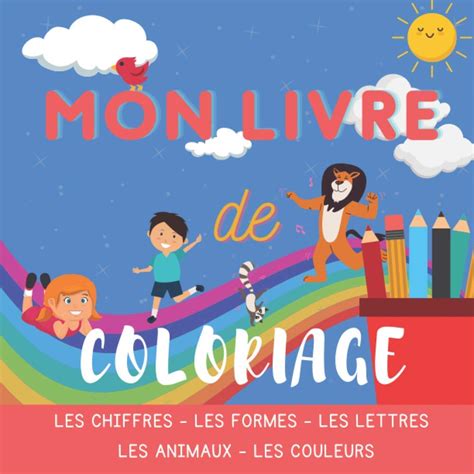 Buy MON LIVRE DE COLORIAGE Les Chiffres Les Formes Les Lettres Les
