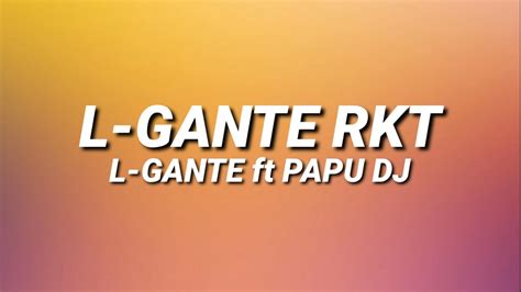 L Gante Rkt Remix PAPU DJ L Gante DJ Gaby Shazam