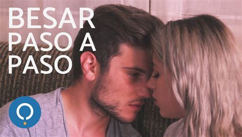C Mo Besar Paso A Paso Como Besar Besos Aprender A Besar