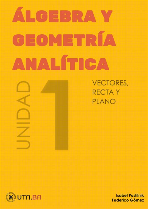 AGA Virtual Unidad 1 1 ÁLGEBRA Y GEOMETRÍA ANALÍTICA Isabel Pustilnik