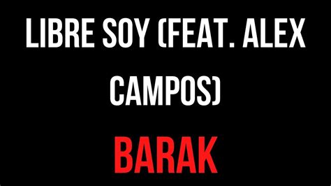 Barak Libre Soy Feat Alex Campos Live Álbum Generación