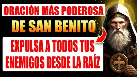 ORACIÓN DE SAN BENITO MÁS PODEROSA PARA EXPULSAR A TU ENEMIGO DE RAÍZ