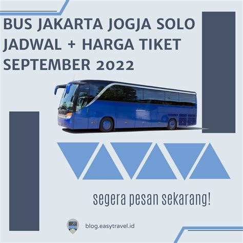 Bus Jakarta Jogja Solo Jadwal Dan Harga Tiket September 2022