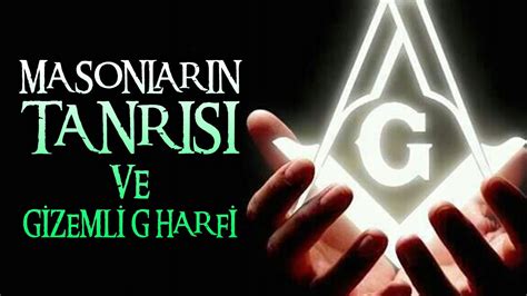 Masonların Tanrısı ve Gizemli G Harfi Bilinmeyen Yönüyle Masonluk