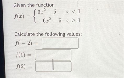 solved given the function f x {3x2−5−6x2−5x