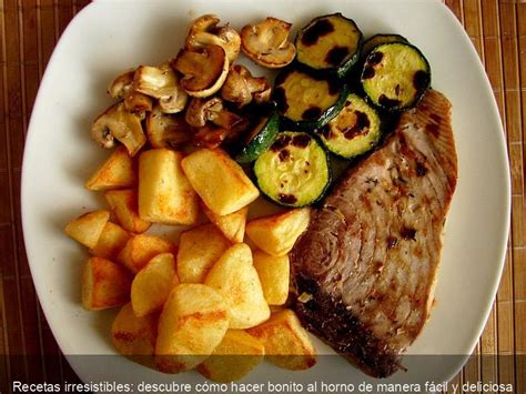 Recetas irresistibles descubre cómo hacer bonito al horno de manera