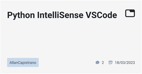Python Intellisense Vscode Allancapistrano Tabnews