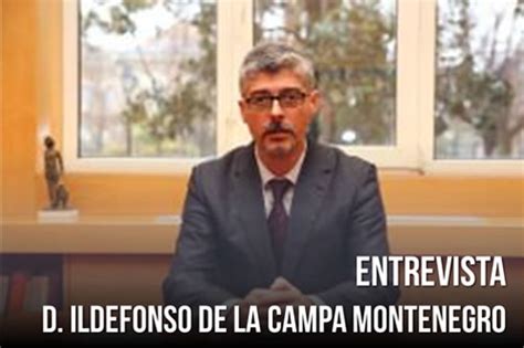Entrevista a D Ildefonso de la Campa Montenegro Revista Séniors