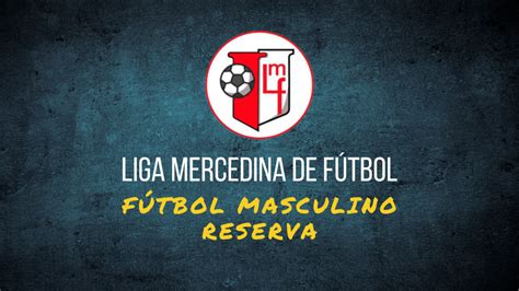Liga Mercedina Fútbol Masculino 2023 Reserva El Frontón