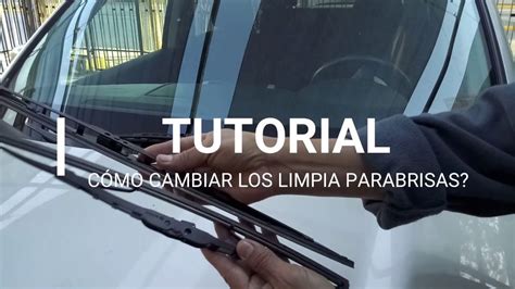 COMO CAMBIAR LOS LIMPIA PARABRISAS DE TU AUTOMÓVIL YouTube