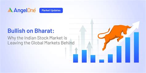 Why The Indian Stock Market Is Outperforming Global Markets Angel One