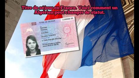 Titre de séjour en France Voici comment un Algérien peut changer de