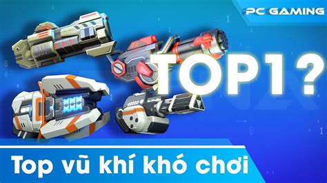 Mech Arena VN 708 Top vũ khí khó chơi cần kỹ năng cao Xếp hạng vũ